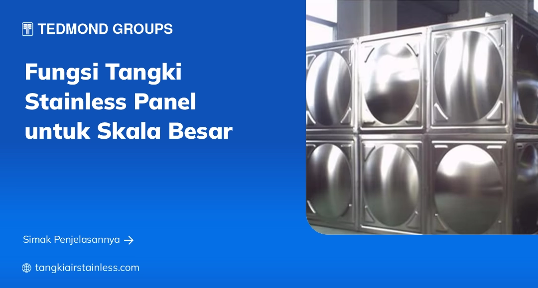 Fungsi Tangki Stainless Panel Untuk Skala Besar - Tangki Air Stainless