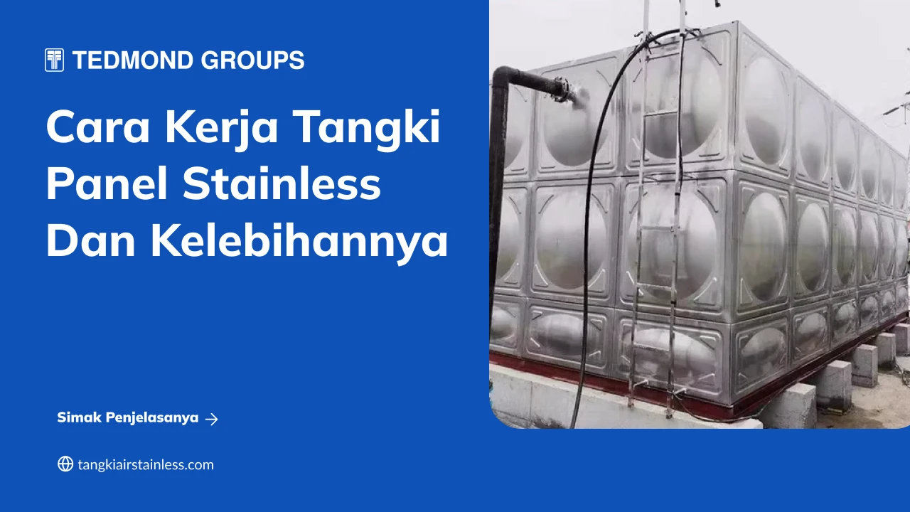 Cara Kerja Tangki Panel Stainless Dan Kelebihannya - Tangki Air Stainless