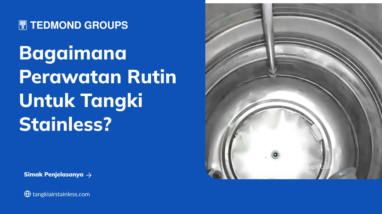 Bagaimana Perawatan Rutin untuk Tangki Stainless? - Tangki Air Stainless