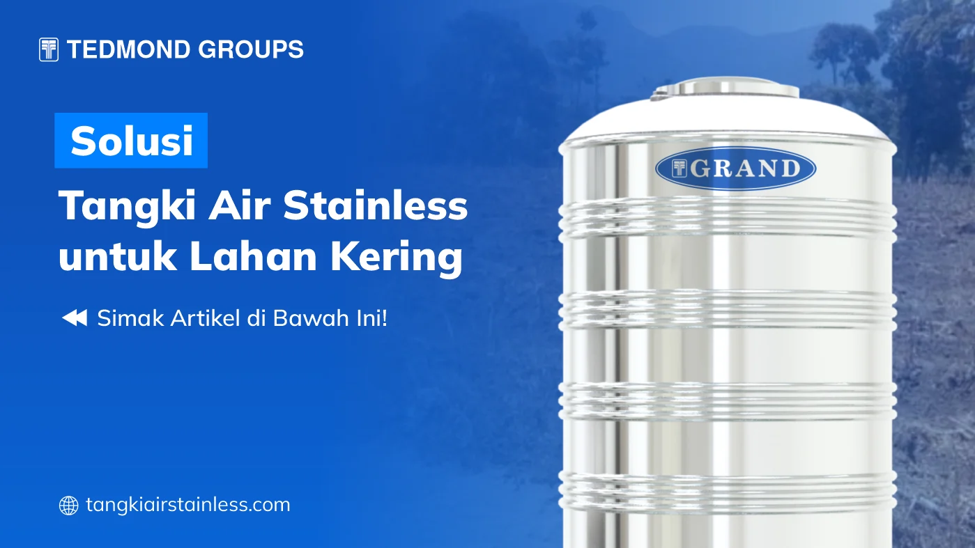 Solusi Tangki Air Stainless untuk Lahan Kering - Tangki Air Stainless